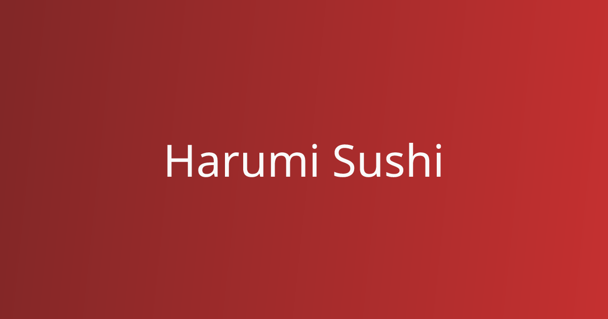 Order Authentic Japanese Online | Harumi Sushi - Pickup or Delivery Available